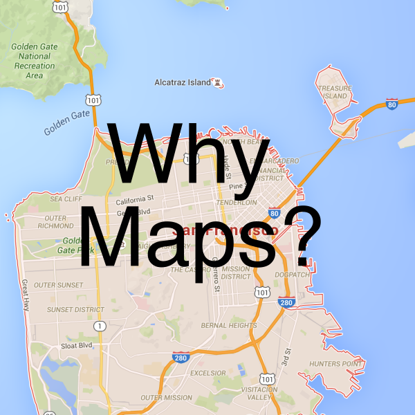 Why Maps? – wmarkhall