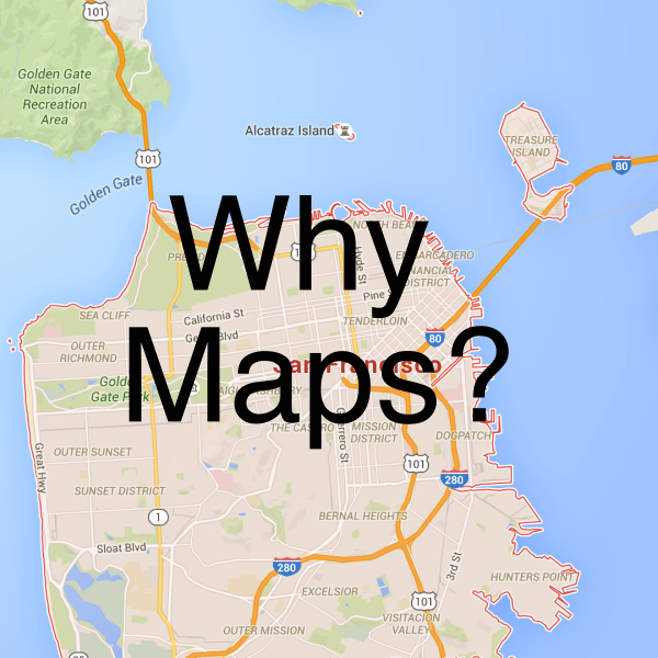 Why Maps? – wmarkhall